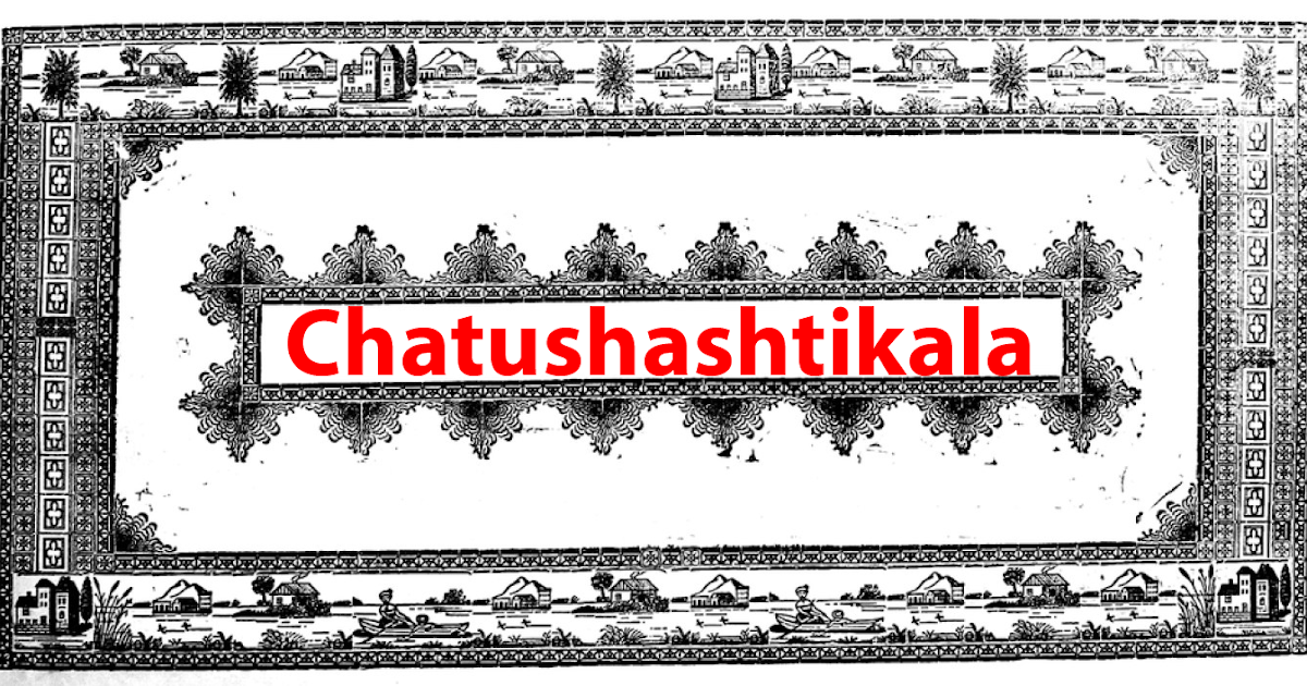 Sacred Science: Chatushashti Kala: The 64 Arts