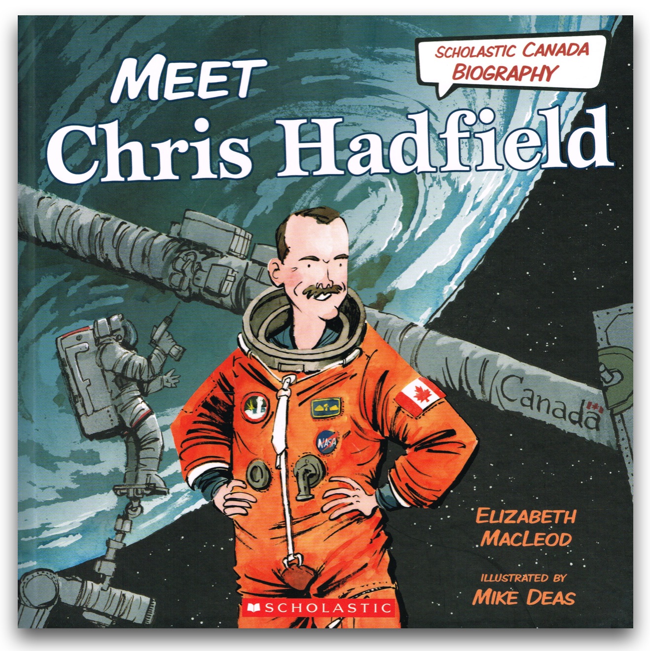CanLit for LittleCanadians: Meet Chris Hadfield (Scholastic Canada ...