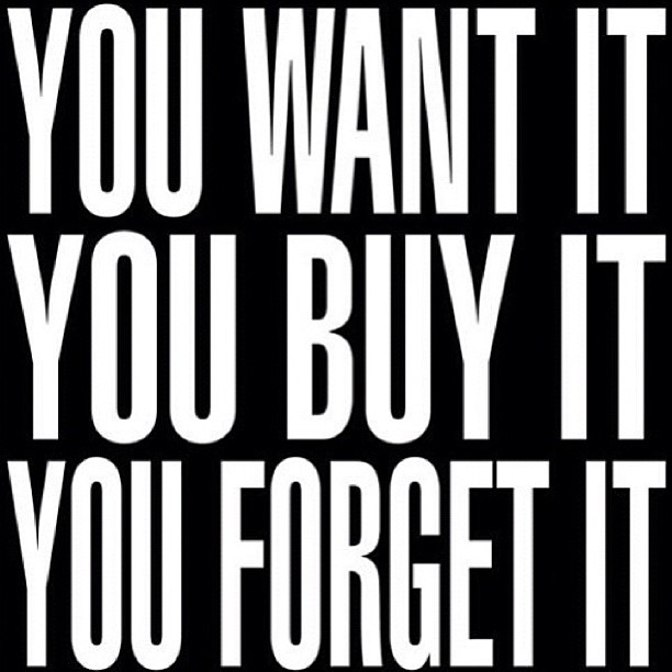 V.I.P.♔: YOU WANT IT. YOU BUY IT. YOU FORGET IT.