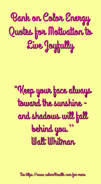 Colors 4 Health: Bank on Color Energy Quotes for Motivation to Live ...