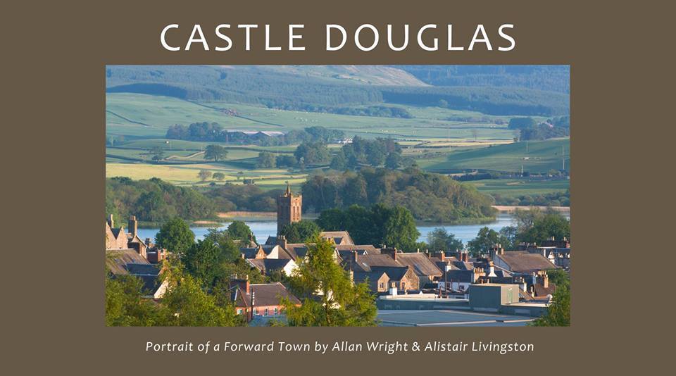 greengalloway: Castle Douglas the Book