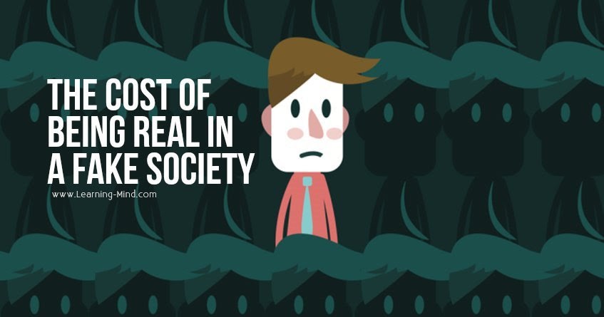 What Is Like To Be Yourself In A World Full Of Fake People?