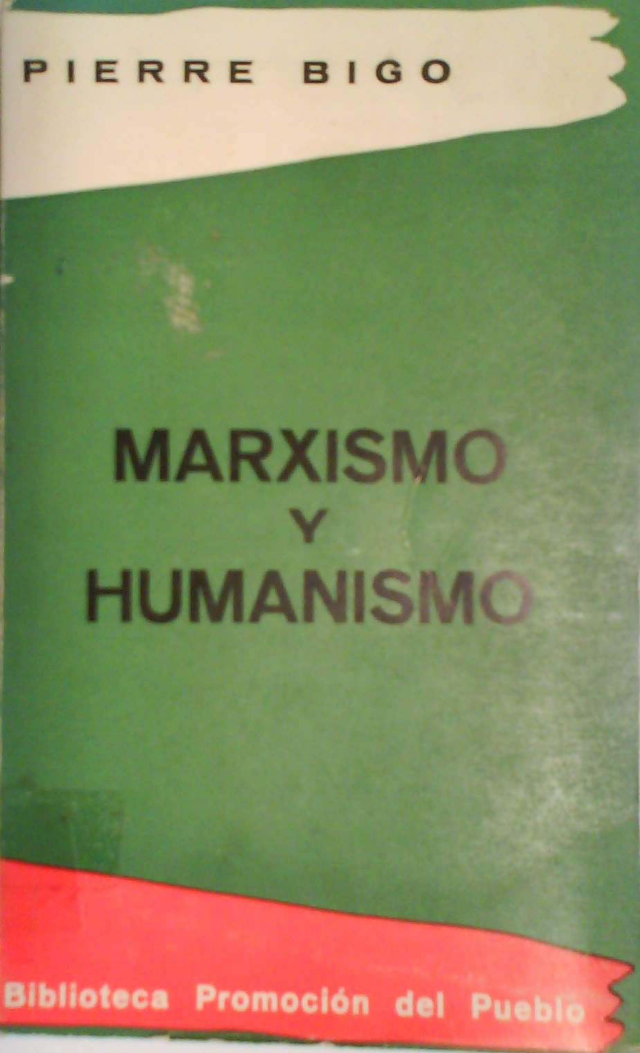 Marxismo y humanismo: introducción a la obra de Carlos Marx