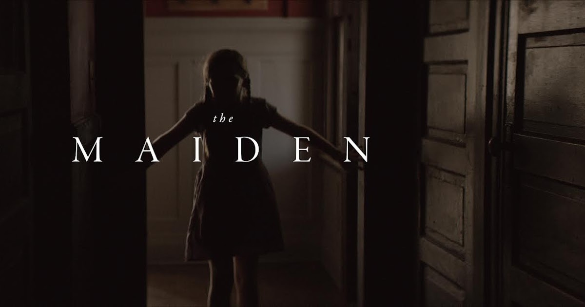 "The Maiden" New Horror!
