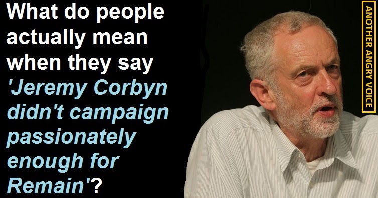 What do people mean when they say Corbyn wasn't passionate enough?