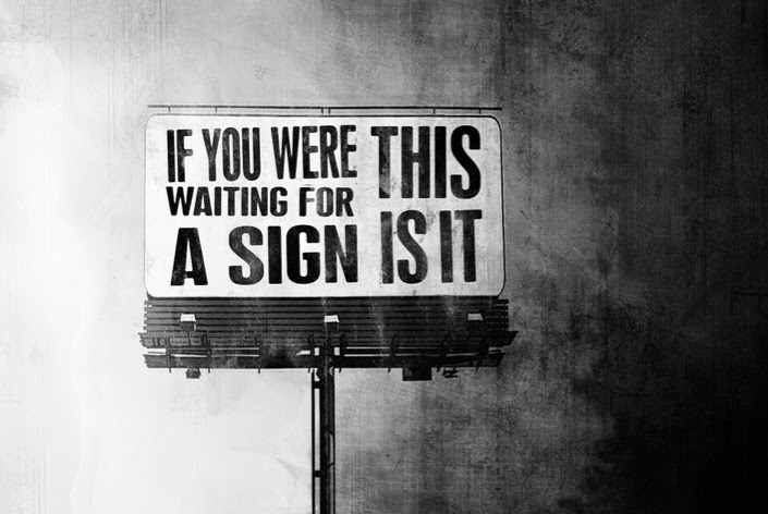 If you were waiting for a sign, this is it. | xx, Kathleen