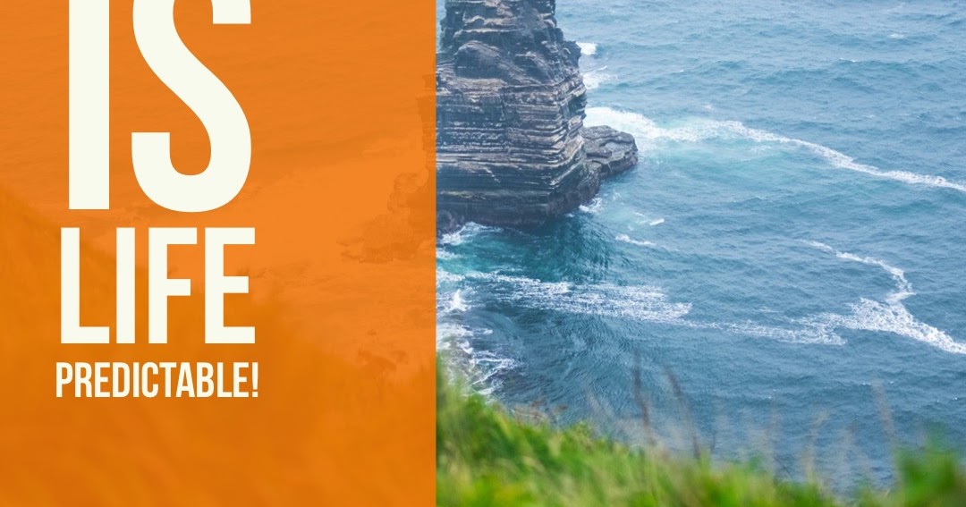 Is life predictable?