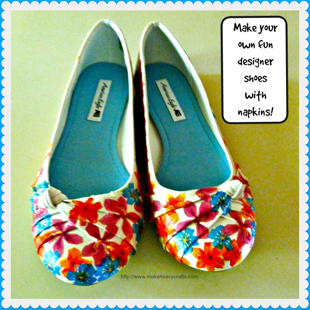 Make it easy crafts: How to Make your own fun designer shoes with napkins