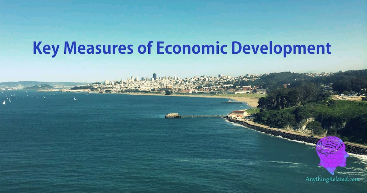 What are the Key Measures of Economic Development?