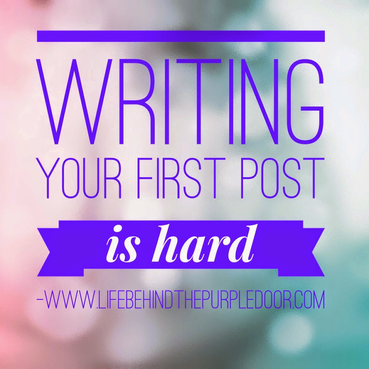 writing your first post (and some examples) | Life Behind The Purple Door