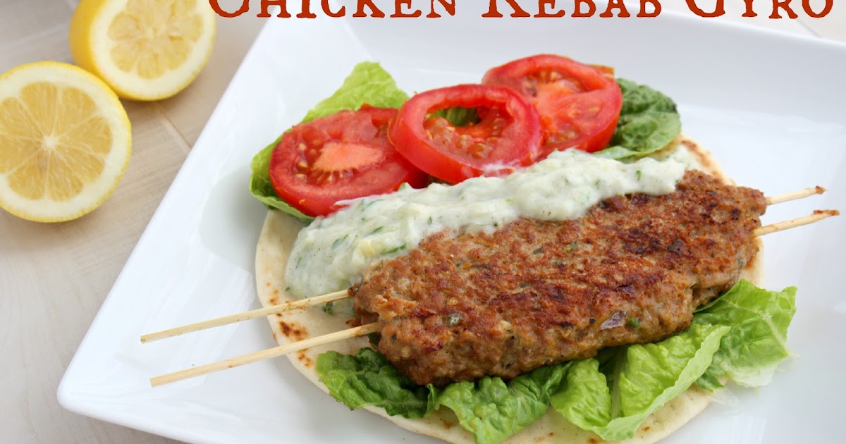 Kitchen Simmer: Chicken Kebab Gyro with Tzatziki Sauce (Throwback ...