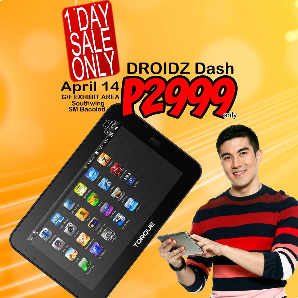 Torque DROIDZ Dash 1 Day Sale at SM Bacolod this April 14, 2013!