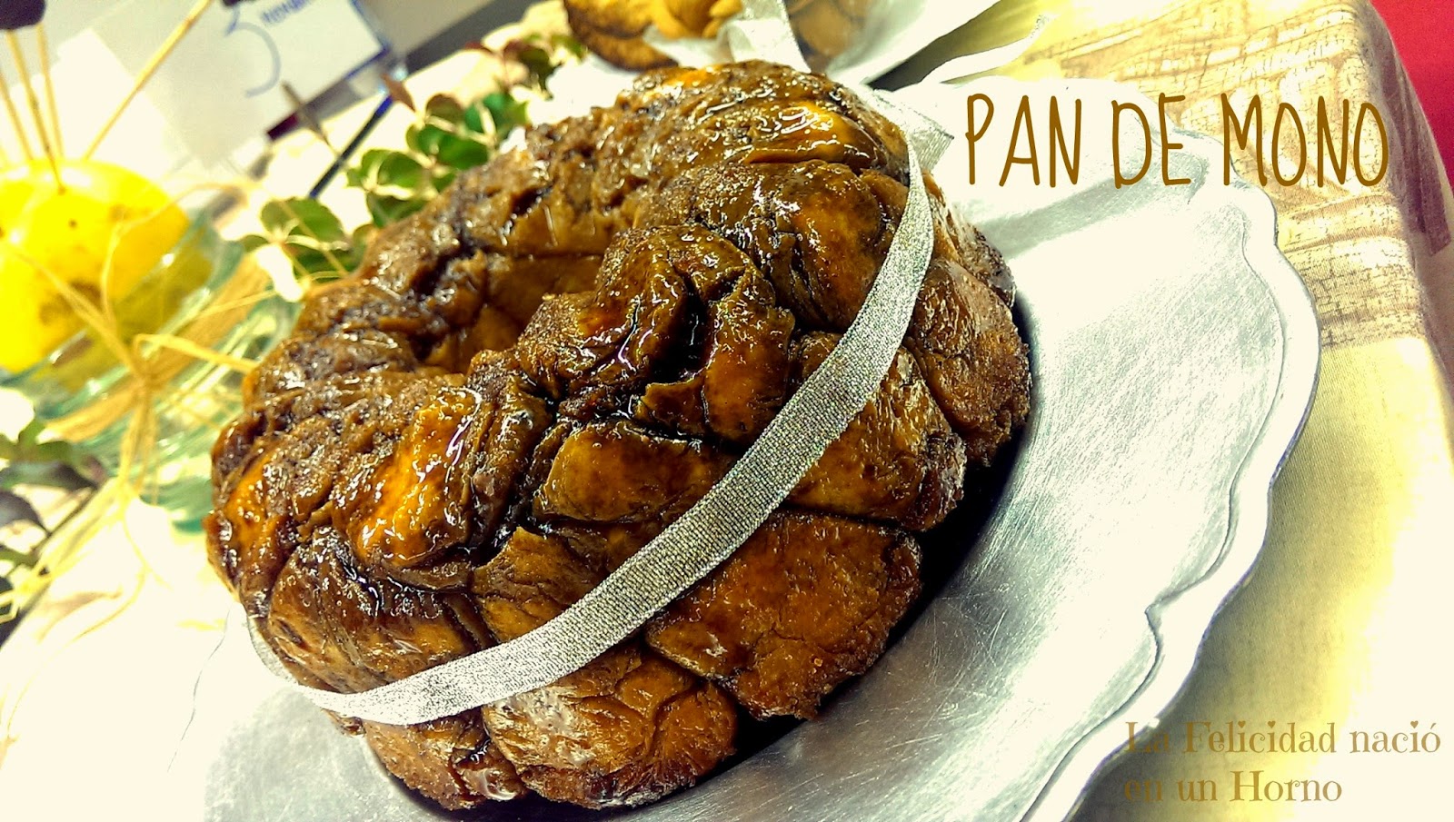 LA FELICIDAD NACIÓ EN UN HORNO: PAN DE MONO