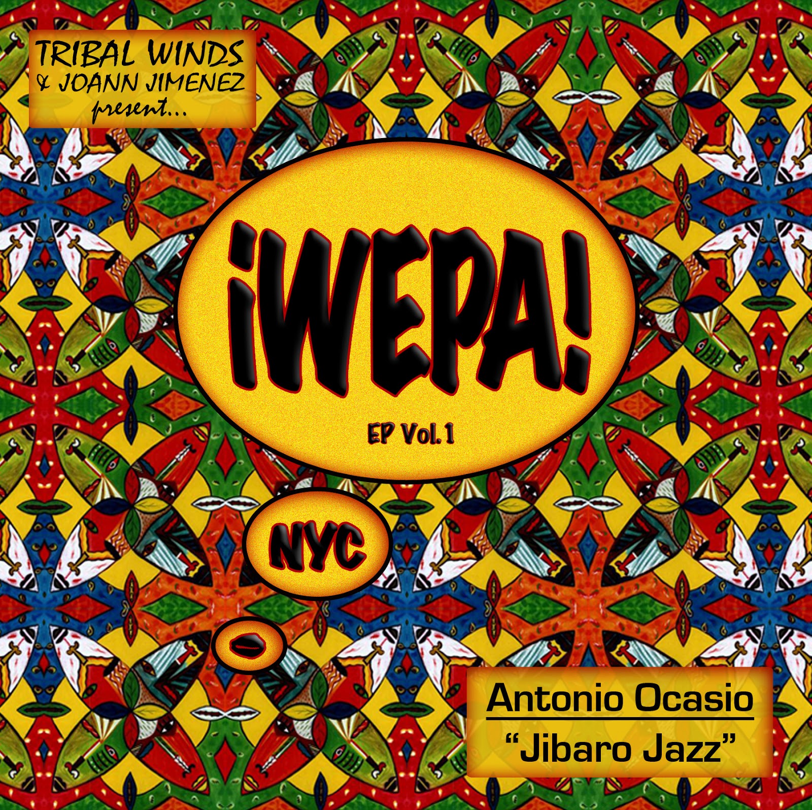 JOANN JIMENEZ presents: WEPA NYC with music by ANTONIO OCASIO: WEPA EP Volume 1 by Antonio Ocasio