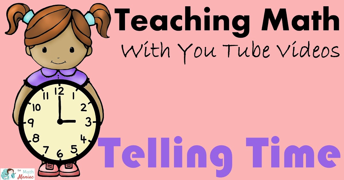 The Elementary Math Maniac: Teaching Math with you Tube Videos: Time