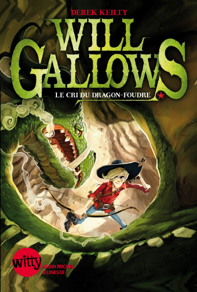 Le blog d'Albin Michel Jeunesse: Will Gallows 2 - Le cri du dragon