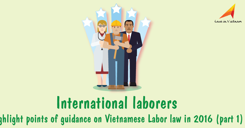 INTERNATIONAL LABORERS – HIGHLIGHT POINTS OF GUIDANCE ON VIETNAMESE ...