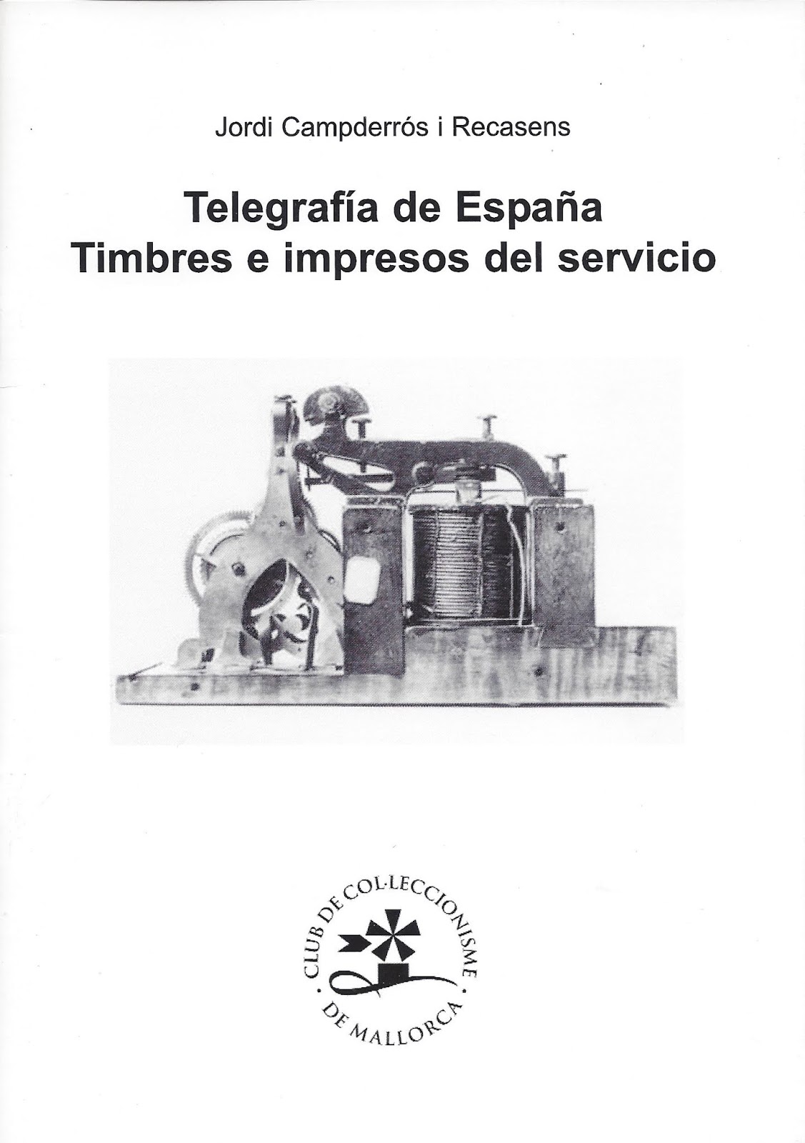 Cercle Català de Col·leccionisme: Opuscle: "Telegrafía de España ...