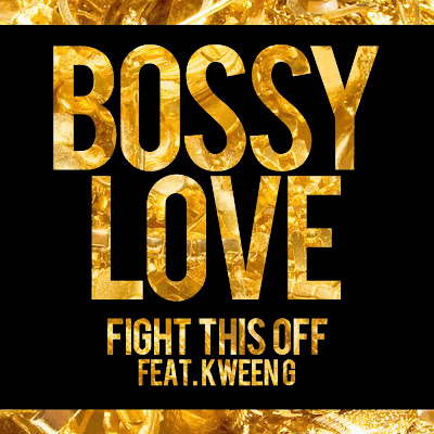 Dizquemedisse: BOSSY LOVE feat.Kween G - Fight This Off