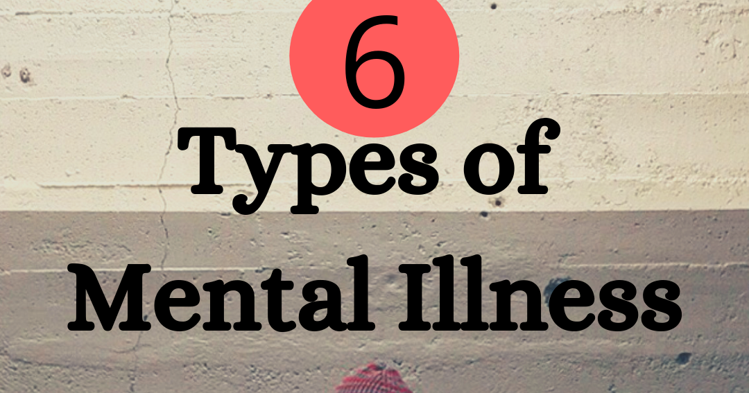 Mental Health Awareness 6 Types Of Mental Illness What Are The Causes mental-health-awareness-6-types-of-mental-illness-what-are-the-causes