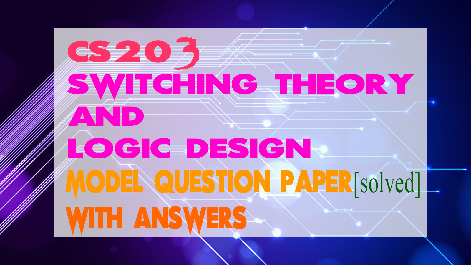 Switching Theory and Logic Design CS203 Model Question Paper With ... Switching Theory and Logic Design CS203 Model Question Paper With ...
