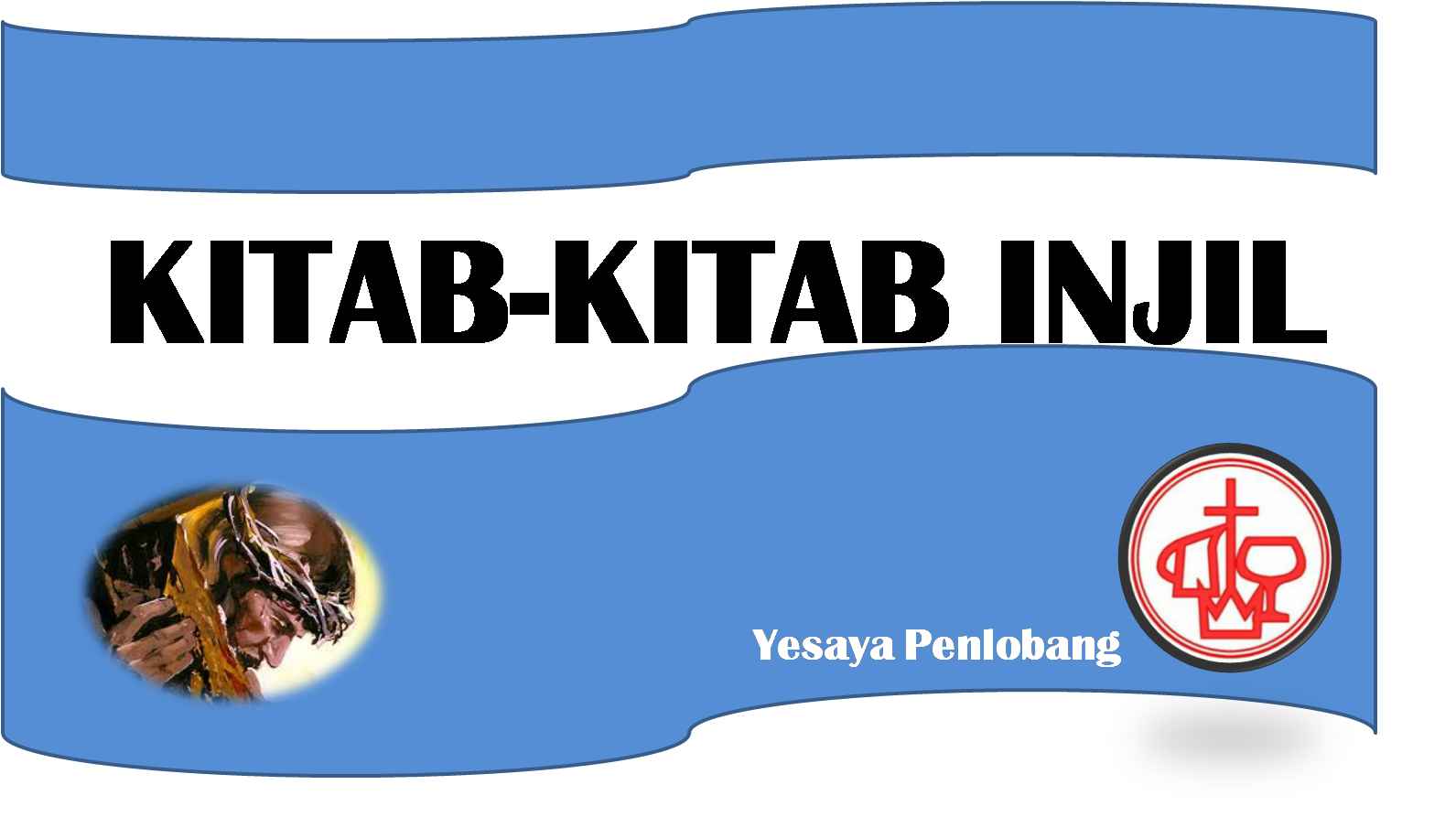 Yesaya Penlobang93: KITAB-KITAB INJIL