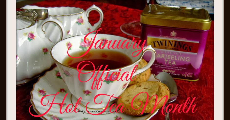 Antiques And Teacups: January is Hot Tea Month...well, Every Month is ...