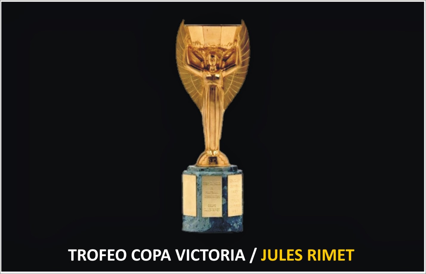 LA PELOTA NO DOBLA: Trofeo Jules Rimet.