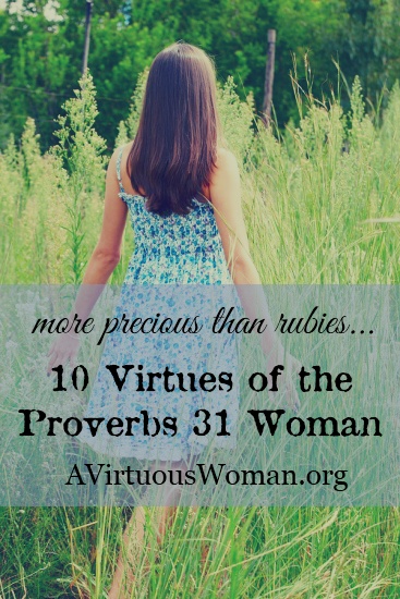 Proverbs 31 Woman for the Lord: 10 Virtues of the Proverbs 31 Woman