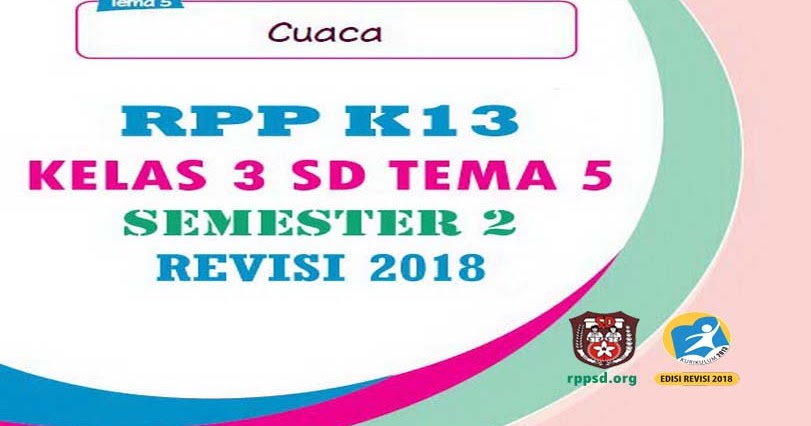 Download RPP K13 Kelas 3 SD Tema 5 Semester 2 Revisi 2018 - Pedia Pendidikan