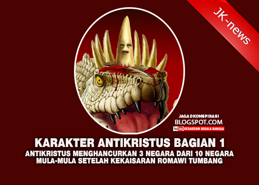 Karakter AntiKristus Bagian 1 - Jagad Konspirasi