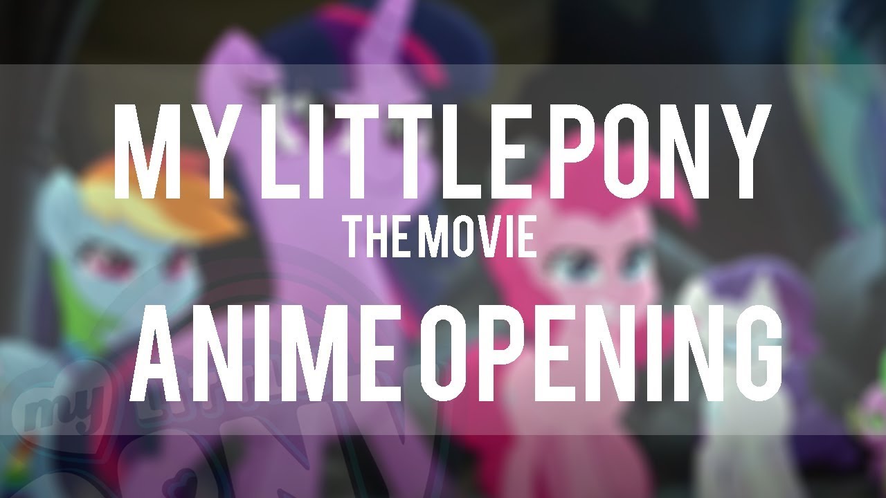 Equestria Daily - MLP Stuff!: My Little Pony Movie: Anime Opening Style