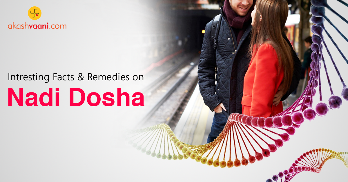 Interesting Facts About the Nadi Dosh and Remedies