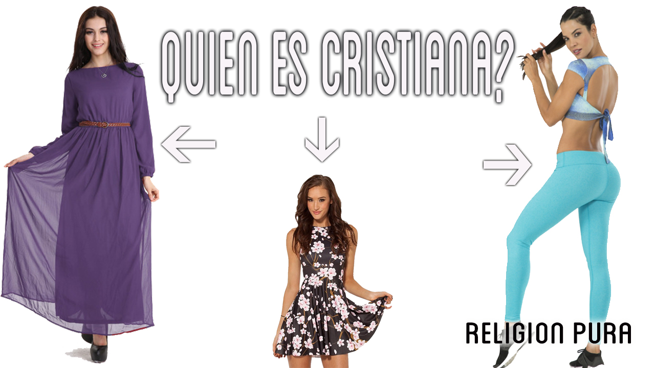 Religión pura: Asi es como debe vestir la mujer Cristiana