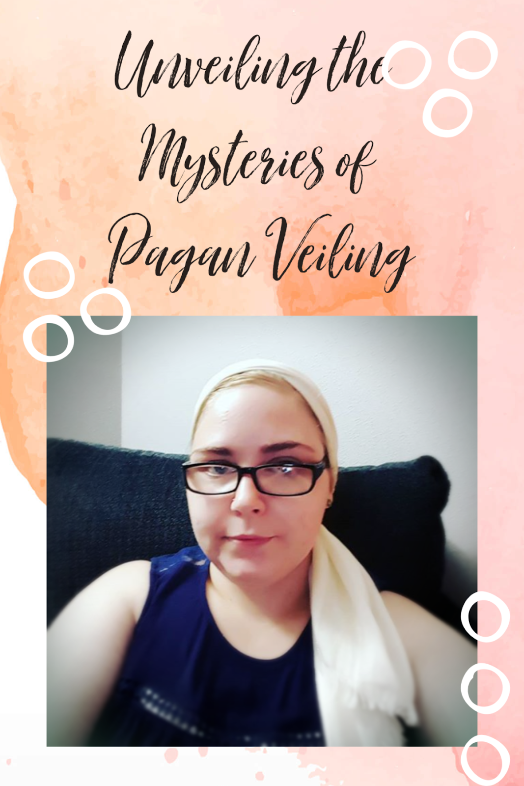Unveilining the Mystery of Pagan Veiling