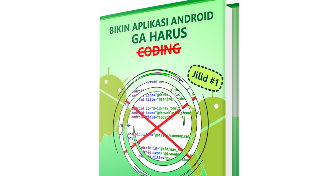 Panduan praktis cara membuat aplikasi Android dengan “sangat mudah”, tanpa coding, tanpa harus ...