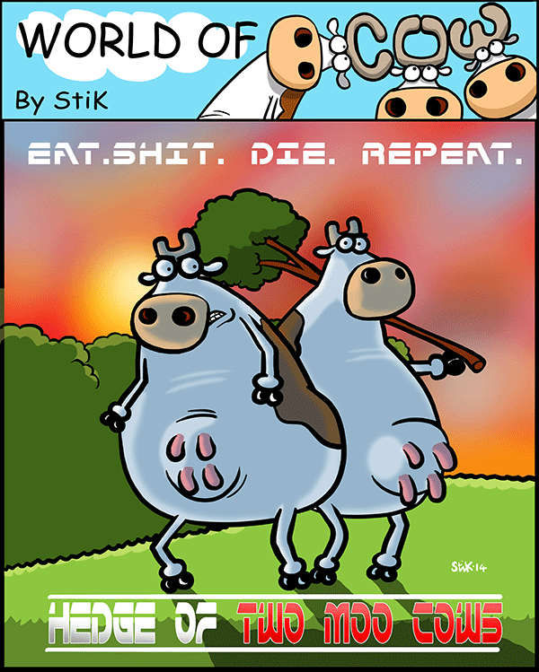 The Cartoonist known as StiK: World of Cow Starring TOM COWS