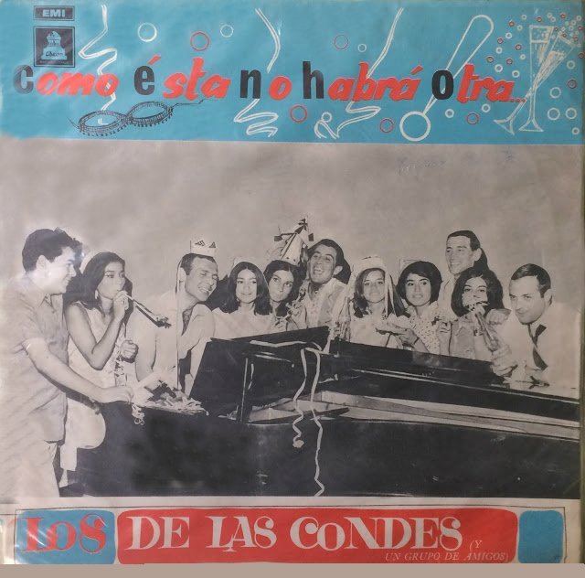 Voces de la Patria Grande: Los de Las Condes - COMO ESTA NO HABRA OTRA