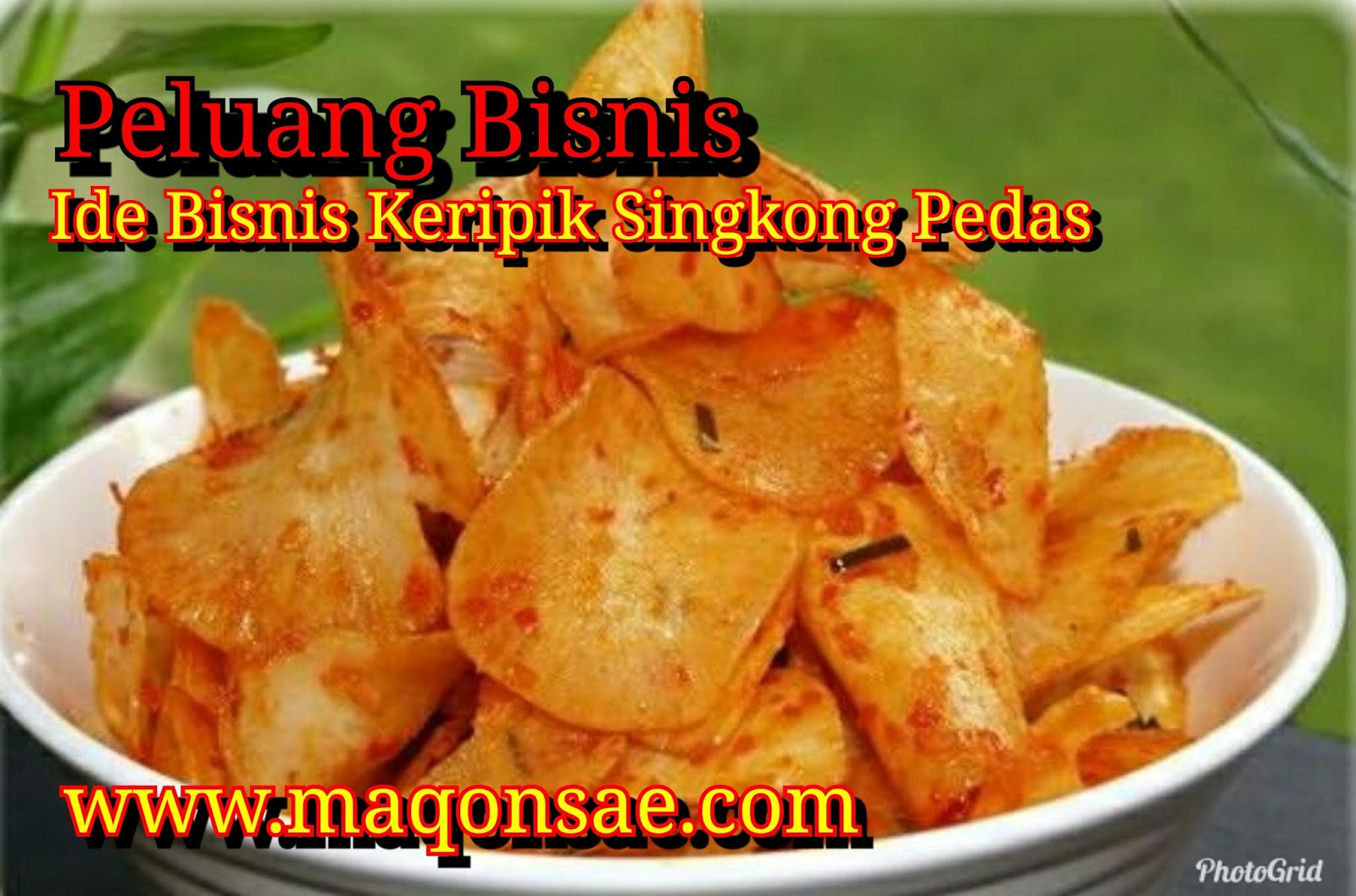 Peluang Usaha Ide Bisnis Keripik Singkong Pedas Berbagi Informasi