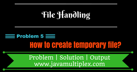 How to create a temporary file in Java?