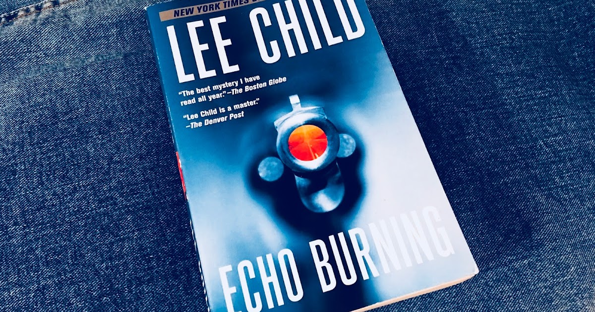 Jon Crunch: Book Review: “Echo Burning” By Lee Child