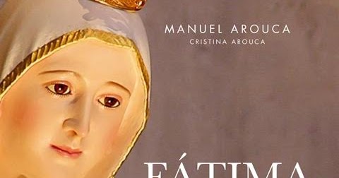 ...viajar pela leitura...: Fátima No Mundo, Manuel Arouca e Cristina ...