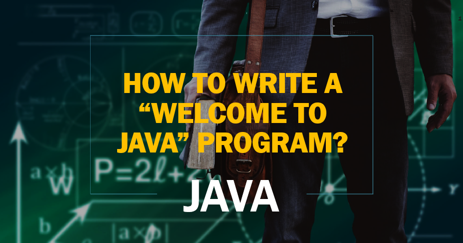How to write a “Welcome to JAVA” program? - Programming-FunCodePro