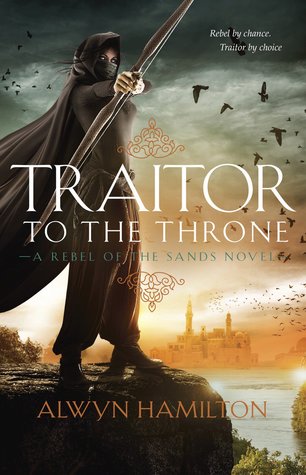 The Eater of Books!: Review: Traitor to the Throne by Alwyn Hamilton