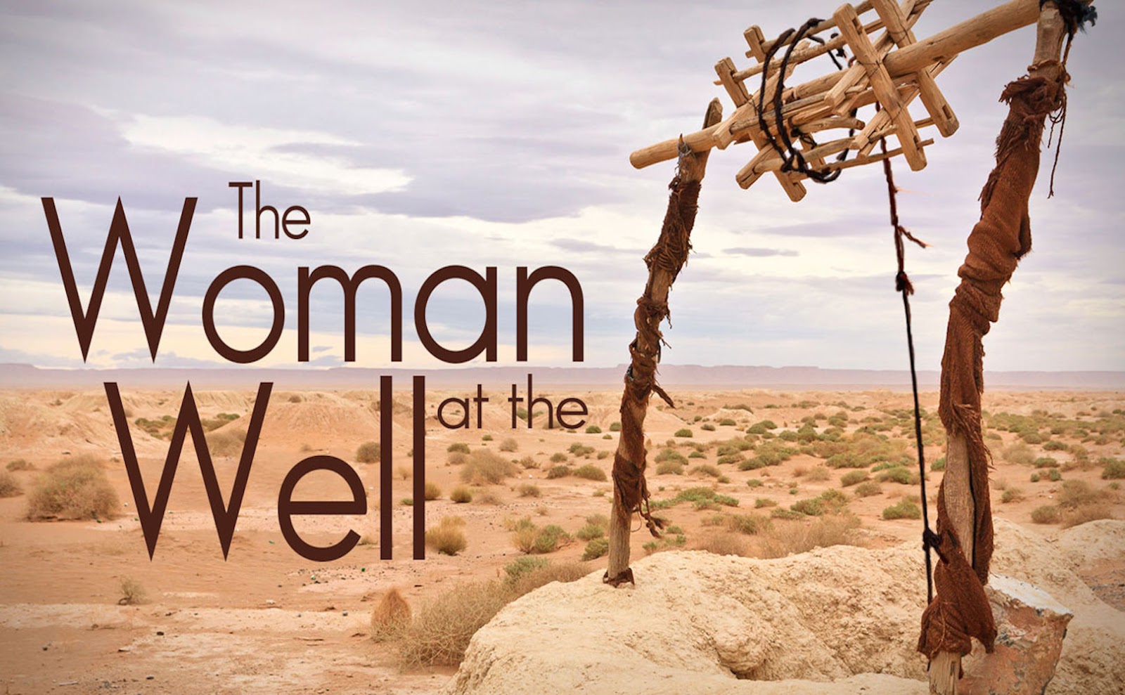 Sermon Series John week Two The Woman At The Well