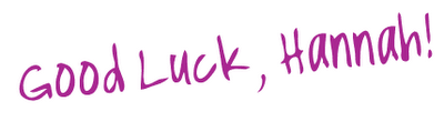 Good Luck, Hannah!: Summer 2012!