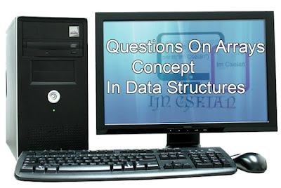 Simple Questions On Arrays Concept In Data Structures