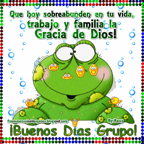 Frases Mensajes Imagenes: Buenos Días Grupo(Ver más)