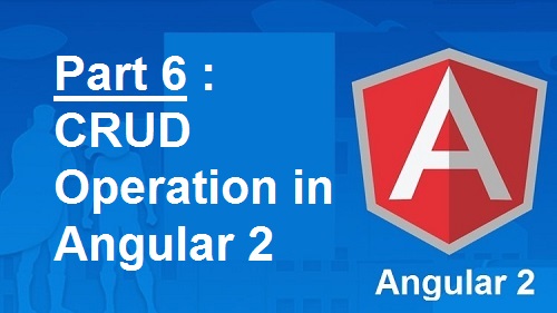 Part 6 Crud Operation In Angular 2 Tech Solutions