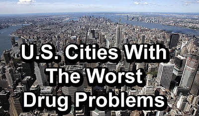 What U.S. Cities Have The Worst Drug Problems?